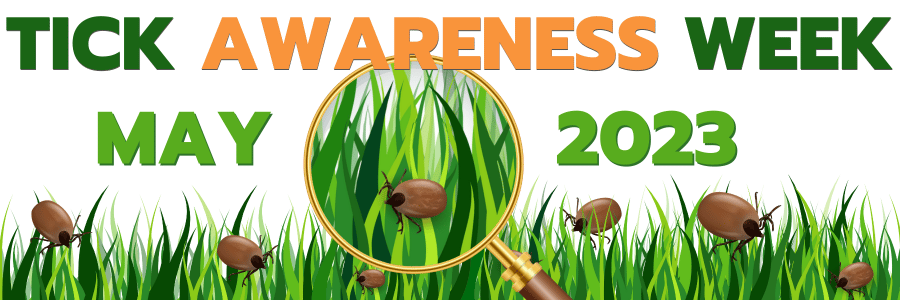 It's Tick Awareness Week - Are You Prepared for Tick Season?